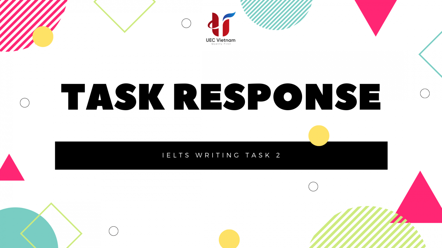 Tiêu chí Task Response trong IELTS Writing Task 2