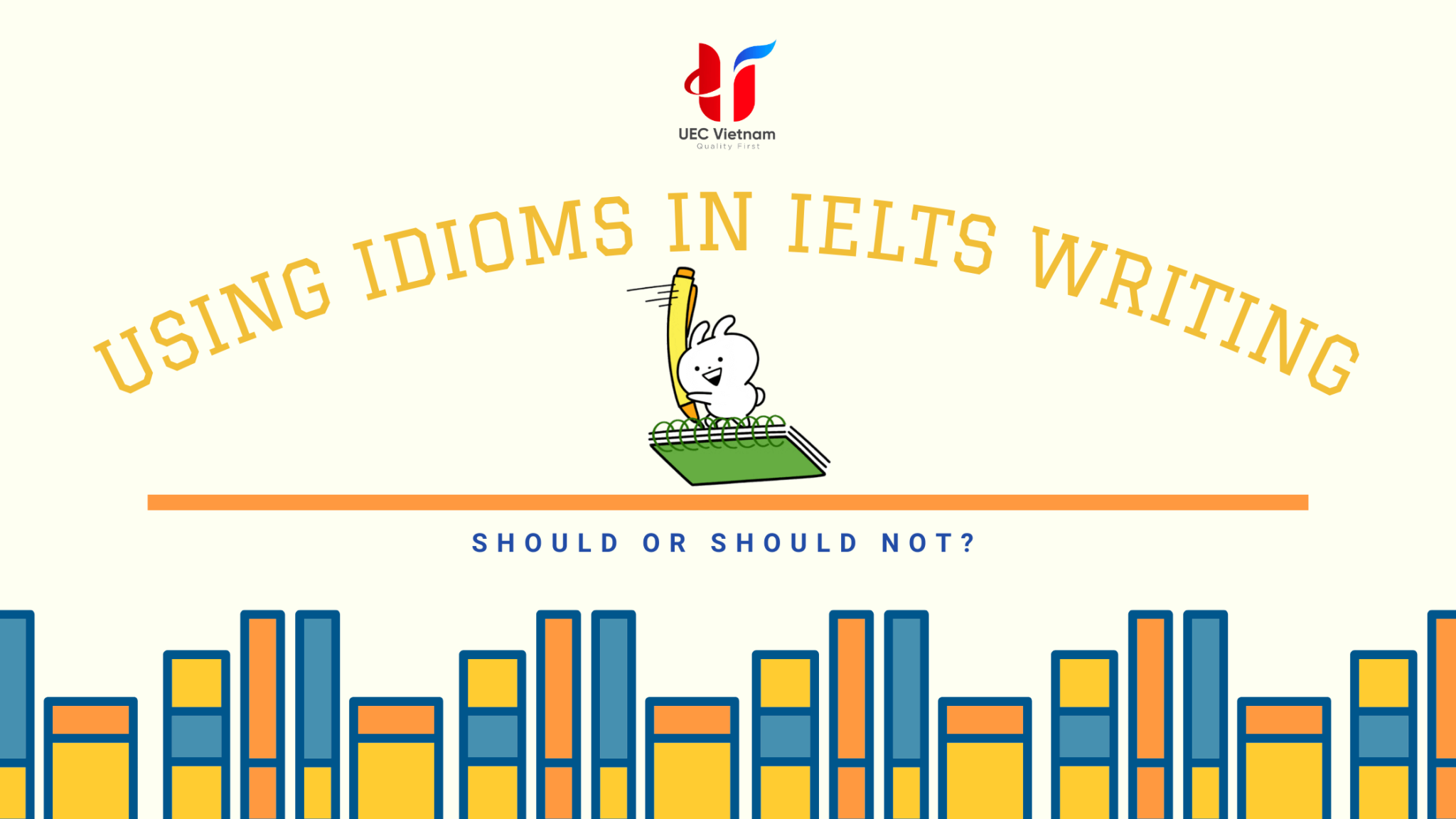 Dùng Idioms trong IELTS Writing - nên hay không? - Luyện thi IELTS tại ...