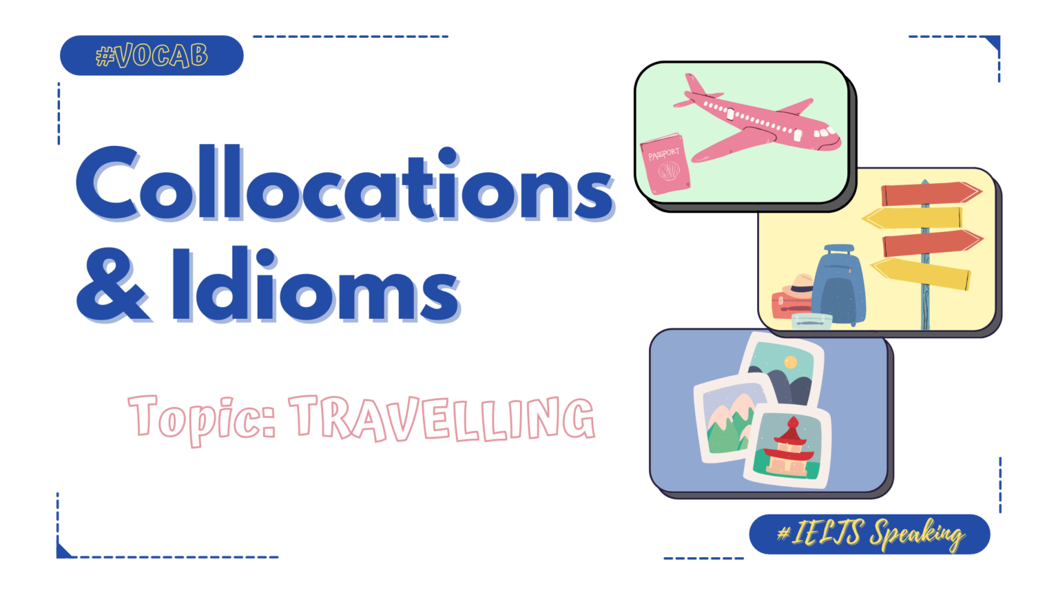 Collocation & Idiom chủ đề Travelling trong IELTS Speaking - Học IELTS ...