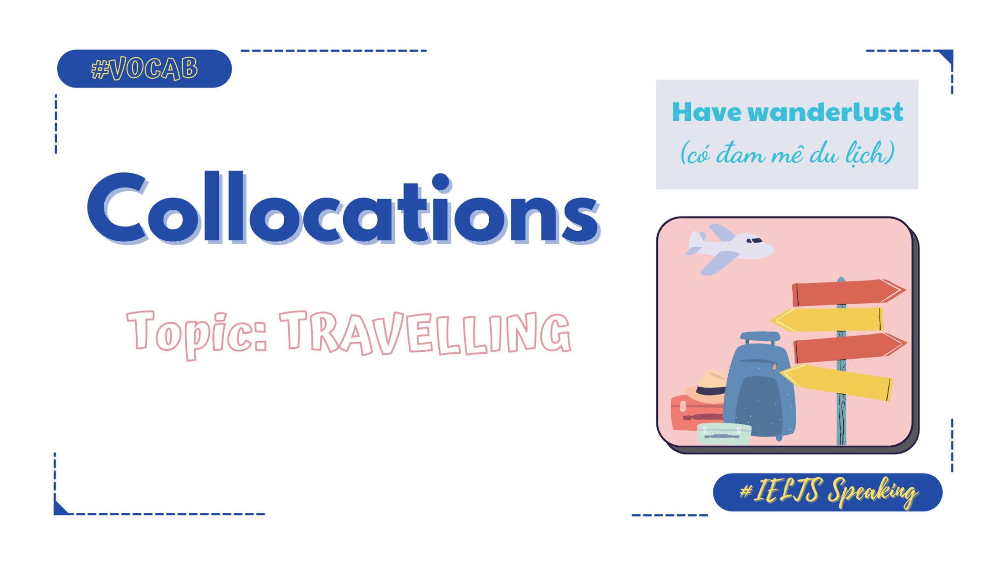 Collocation & Idiom chủ đề Travelling trong IELTS Speaking - Học IELTS ...