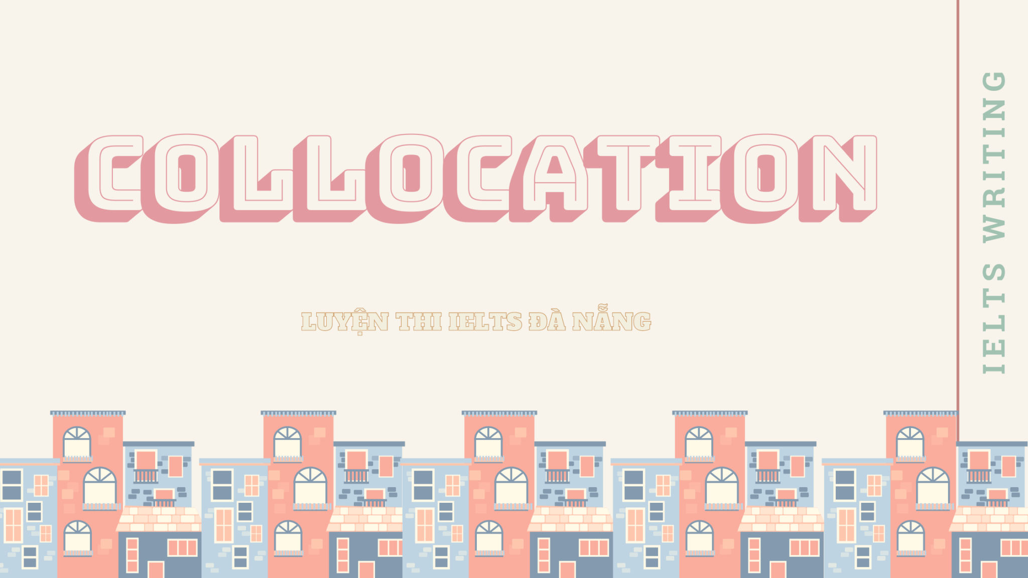 Tầm quan trọng của Collocations trong IELTS Writing - Học IELTS - Luyện ...